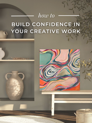 How to Build Confidence in Your Creative Work — EttaVee
