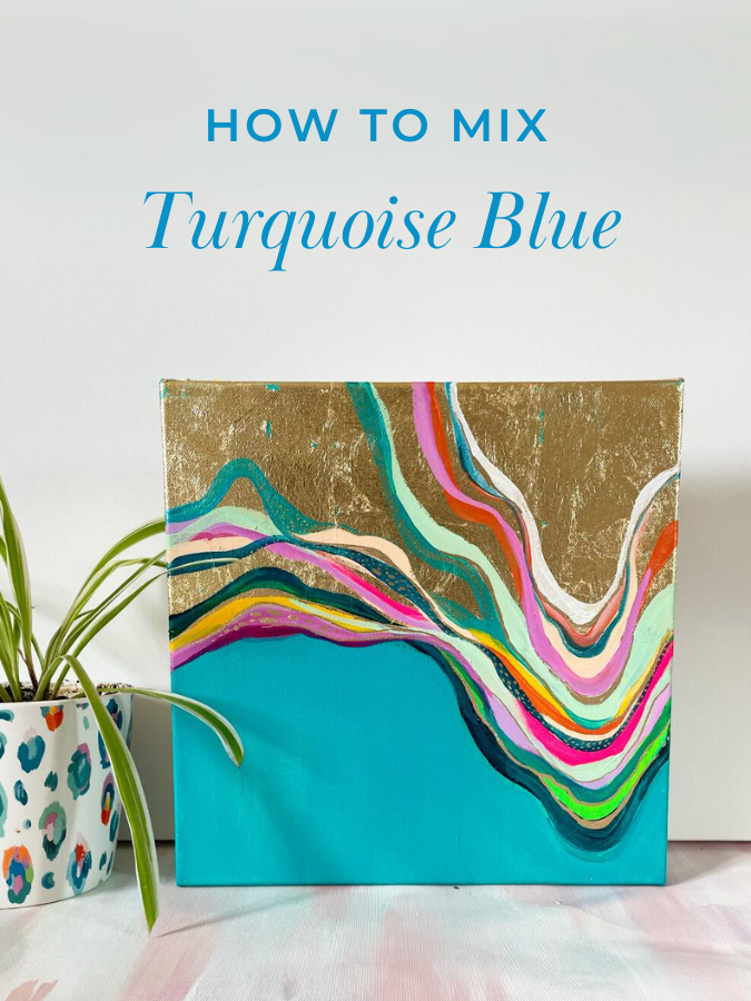 What Colors Make Turquoise + My Favorite Brand of Turquoise Blue Paint ...