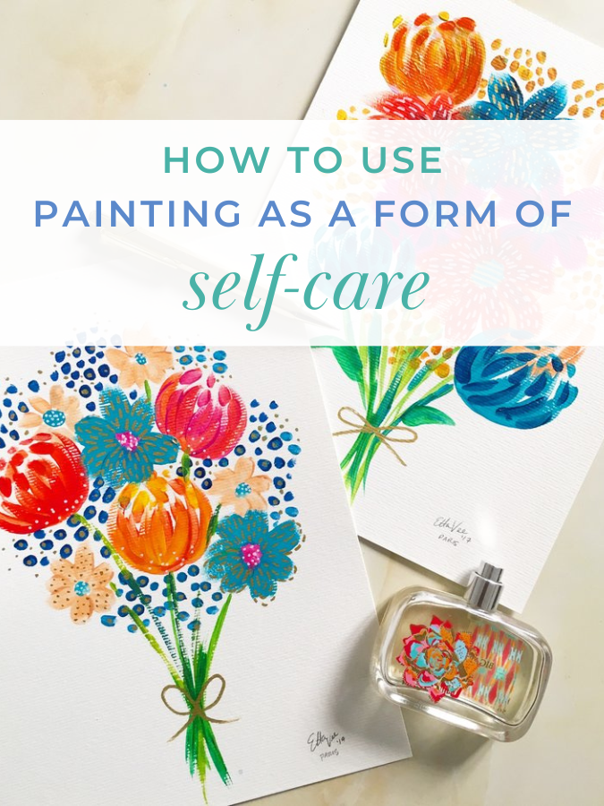How to Use Painting as a Form of Self-Care — EttaVee