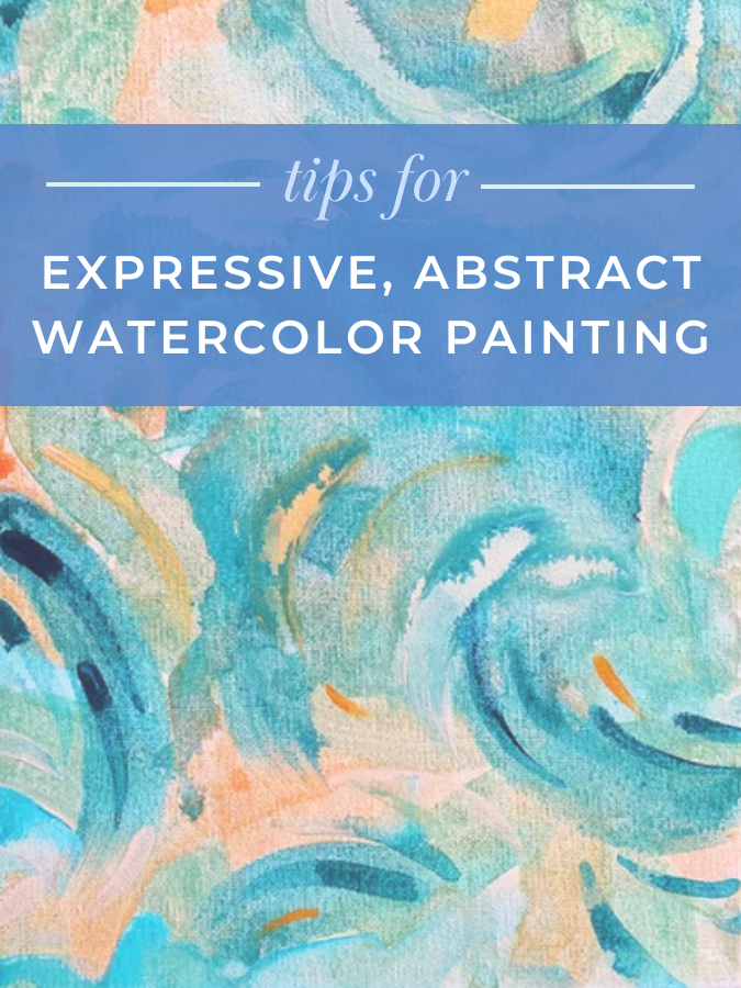 Tips for Expressive, Abstract Watercolor Painting — EttaVee