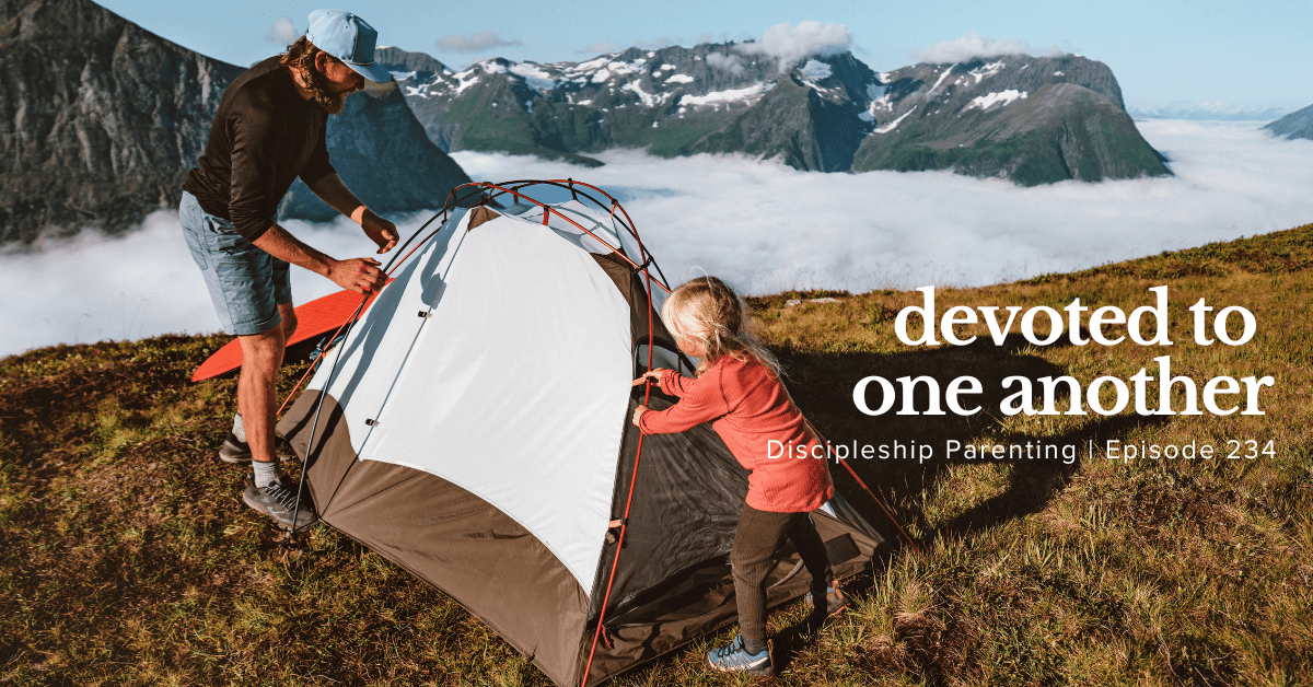Devoted to One Another | Discipleship Parenting | Episode 234