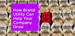 How Brand Utility Can Help Your Company Grow - Lien Design
