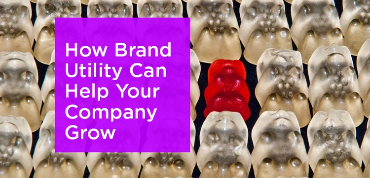 How Brand Utility Can Help Your Company Grow - Lien Design