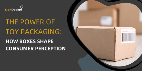 The Power of Toy Packaging: How Boxes Shape Consumer Perception