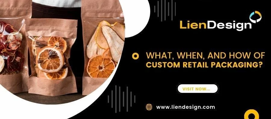 What, When, and How of Custom Retail Packaging?