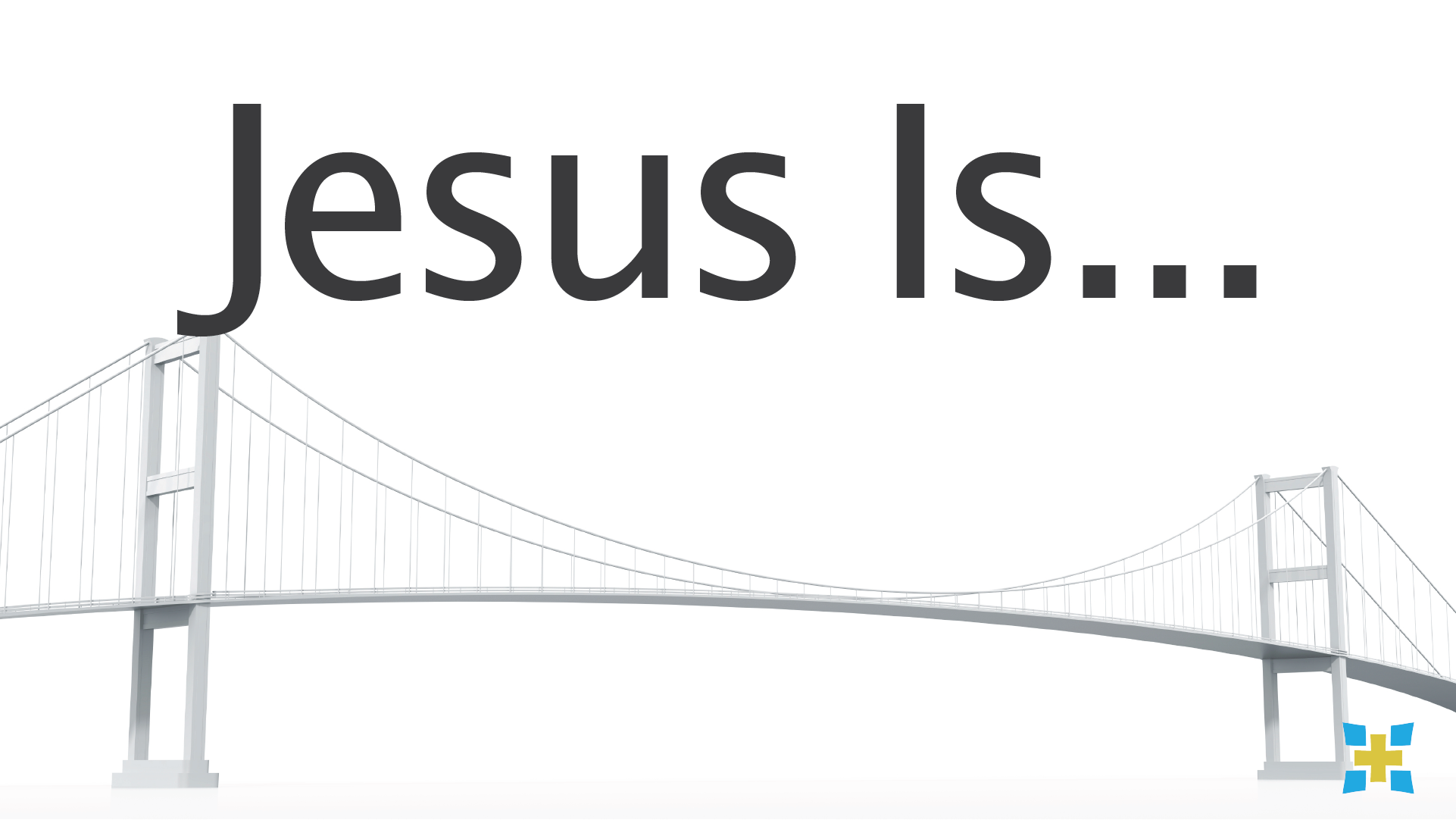 Jesus Is...: February 28 - March 27, 2016 — North Terrace Church