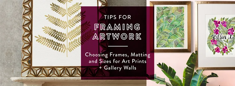 Tips for Framing Artwork – Choosing Frames, Matting, and Sizes for Art ...