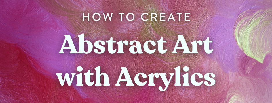 How to Create Abstract Art with Acrylics — CatCoq