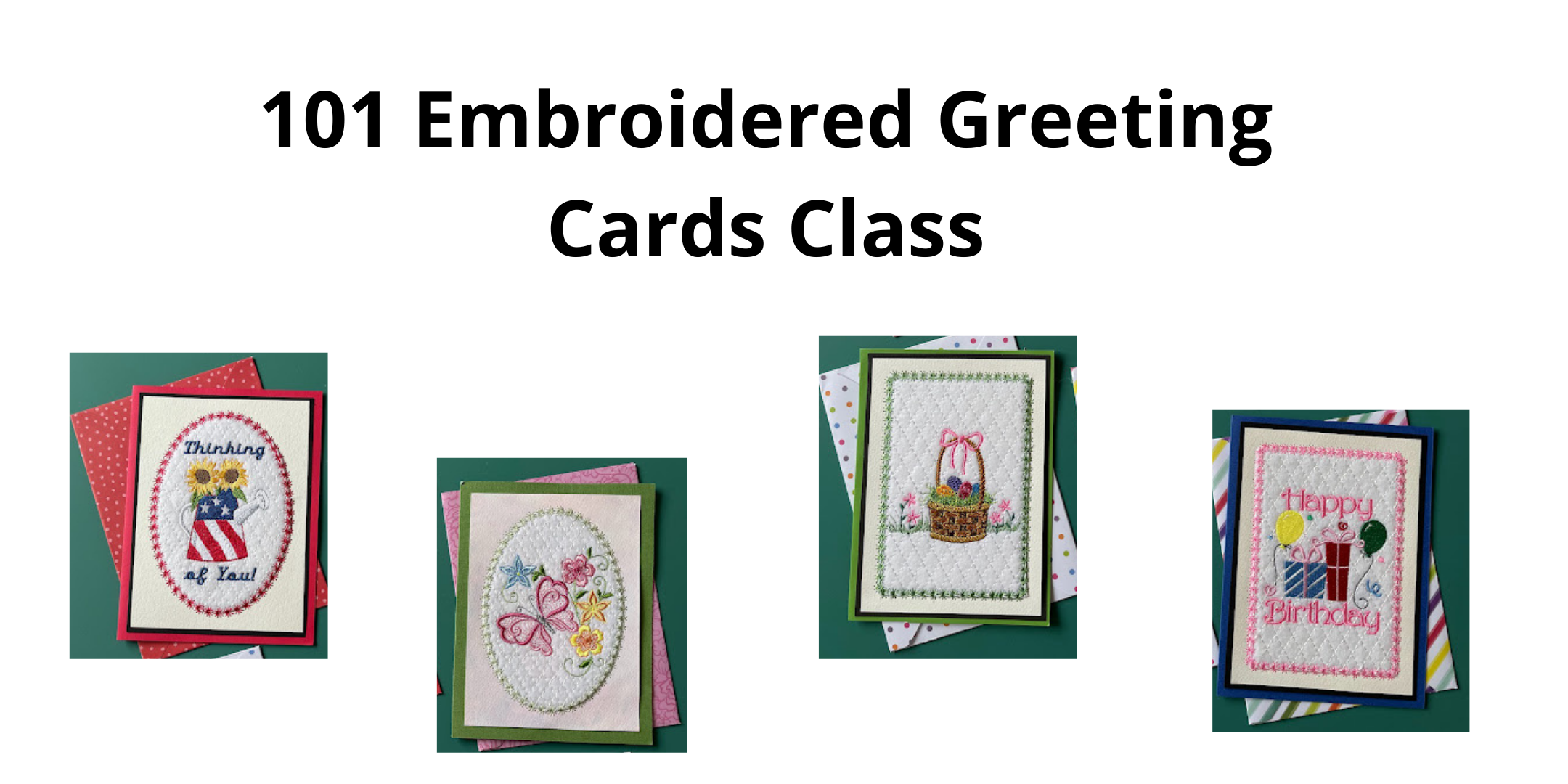 101 Embroidered Greeting Cards Class with Carol- BERNINA
