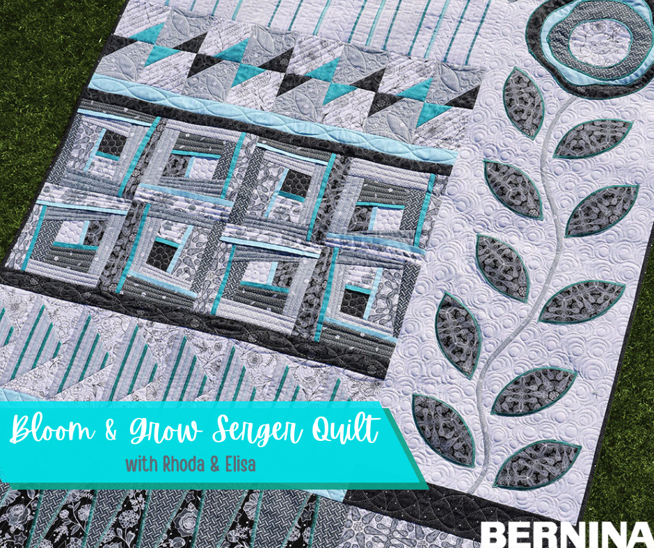 Bloom & Grow Serger Quilt Sew-Along (Four Sessions)- BERNINA