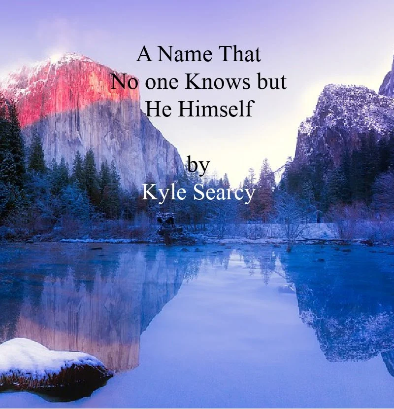 A Name That No one Knows but He Himself by Kyle Searcy — International ...