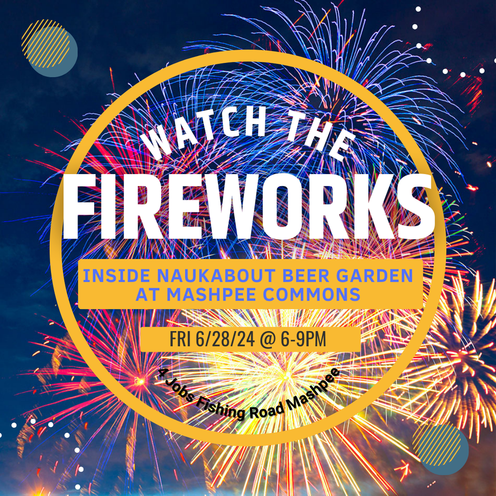 Mashpee Fireworks @ The Beer Garden in Mashpee Commons — Naukabout Brewing