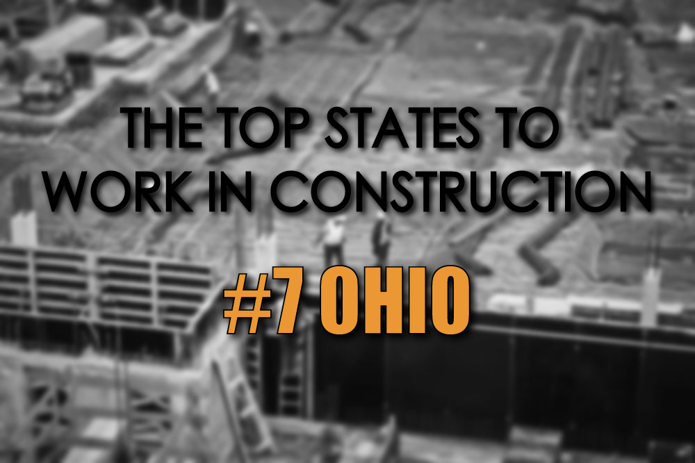 The Top States to Work in Construction: #7 Ohio — Construction Junkie
