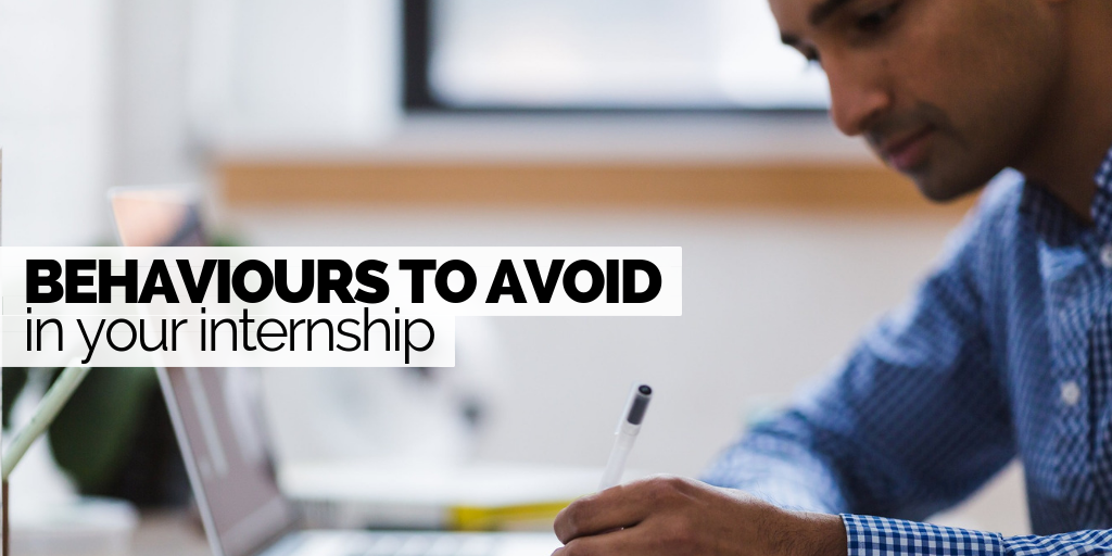 Behaviours to avoid in your internship — Australian Internships