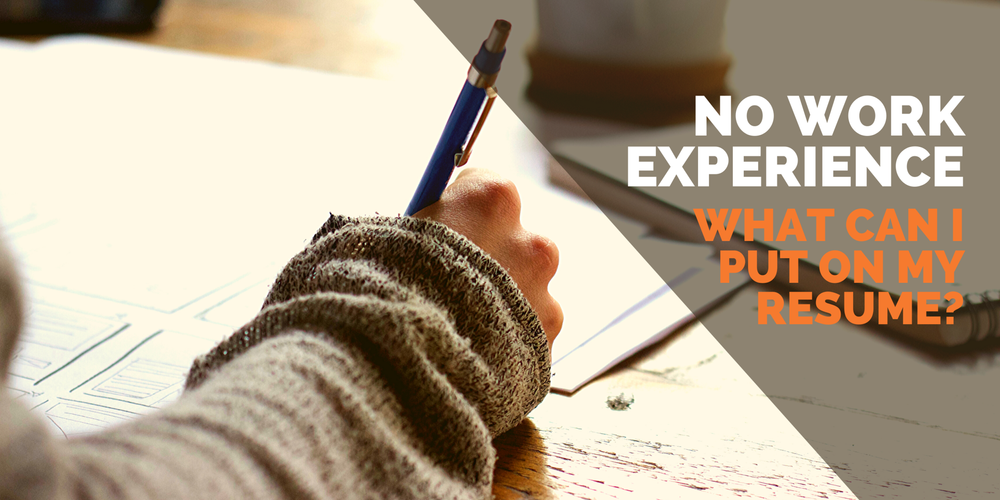 No Work Experience? What to put on your resume? — Australian Internships