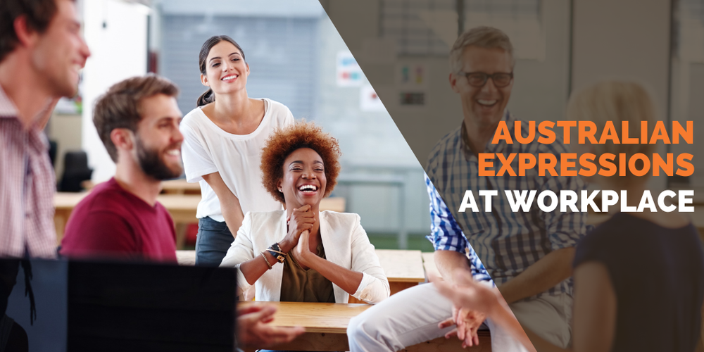 A Guide to Aussie expressions at workplace — Australian Internships