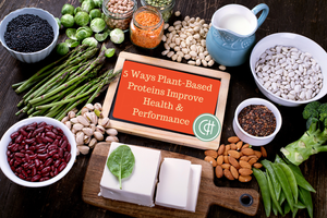 5 Ways Plant-Based Proteins Improve your Health & Performance (Part 1 ...