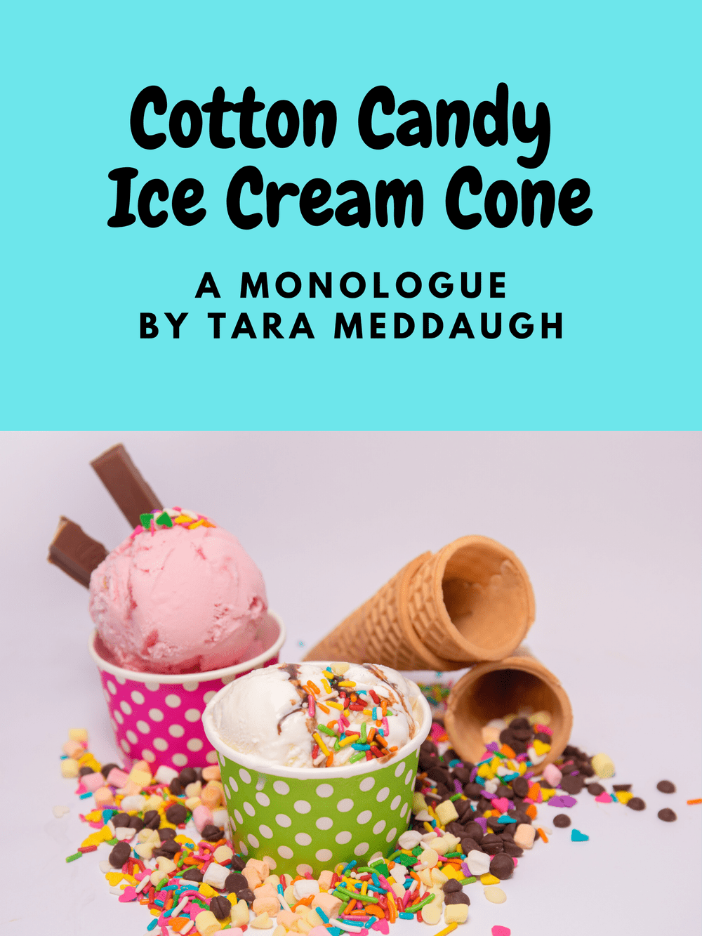 Cotton Candy Ice Cream Cone, monologue — Tara Meddaugh