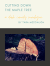 "Cutting Down the Tree" by Tara Meddaugh: A dark comedy monologue ...