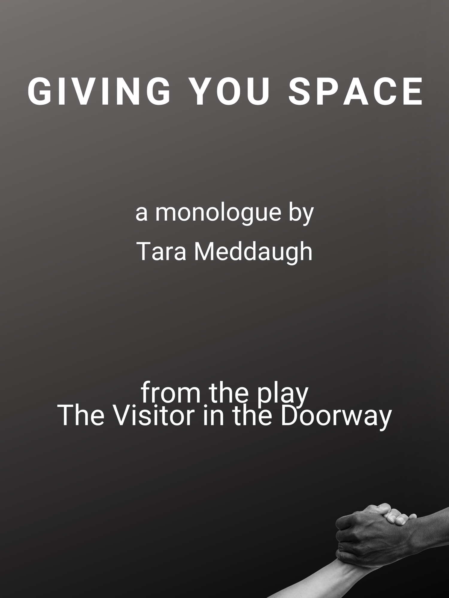 Giving You Space, a monologue — Tara Meddaugh