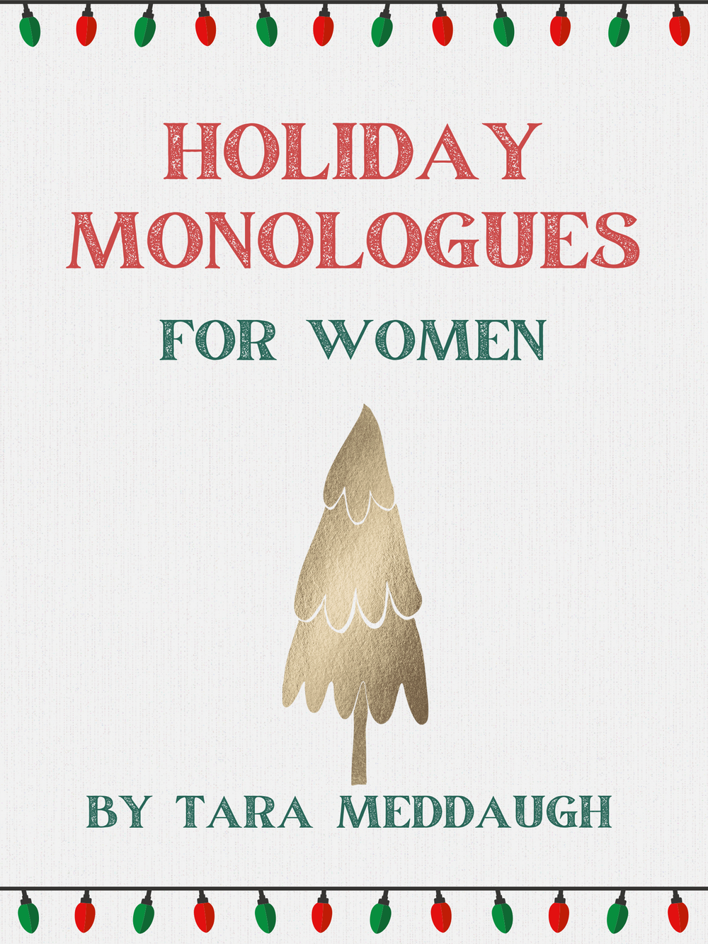 Holiday Monologues for Women — Tara Meddaugh