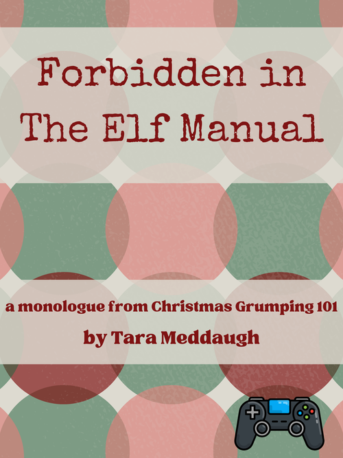 Forbidden in the Elf Manual, a monologue — Tara Meddaugh