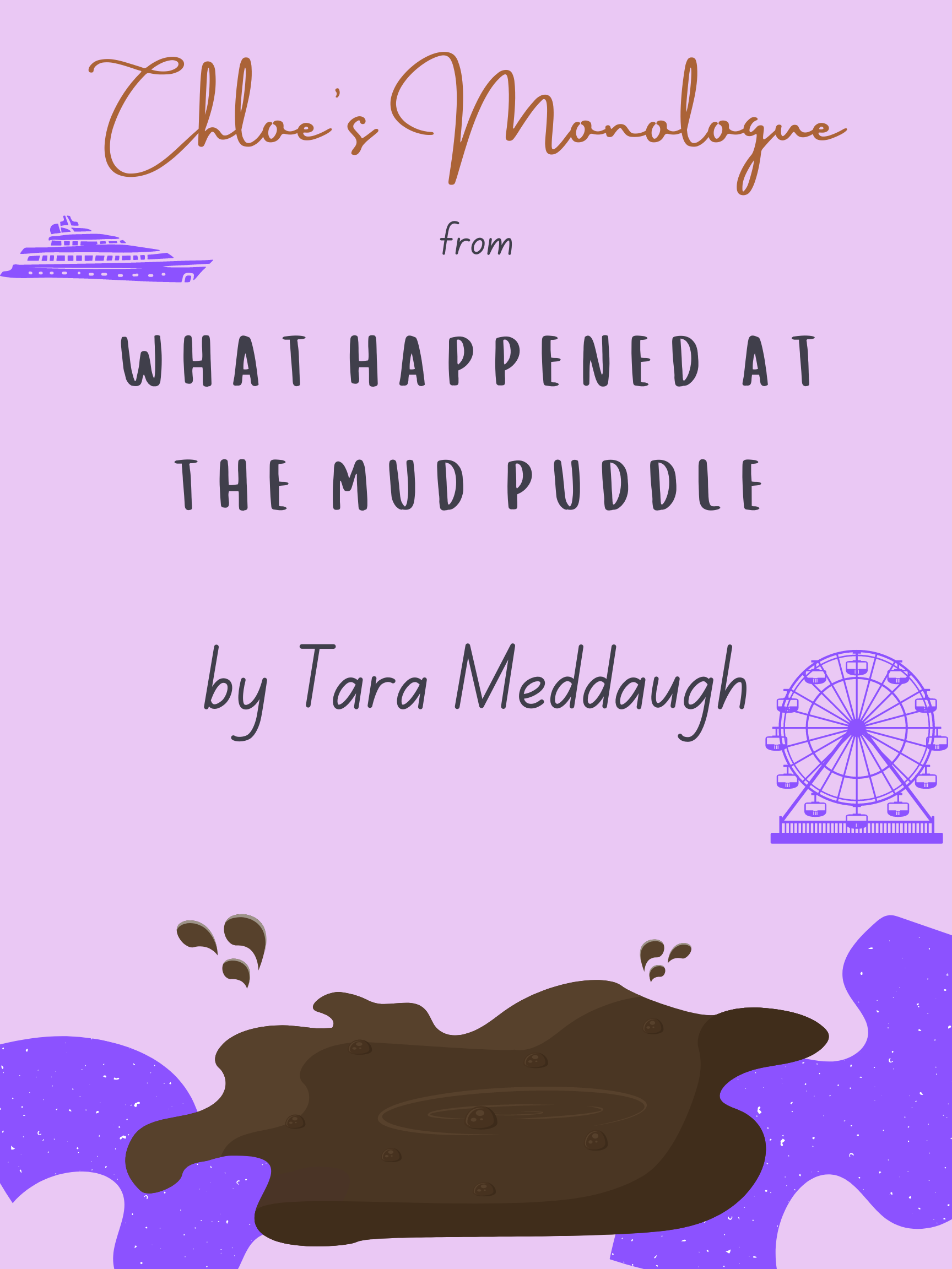 Chloe's Monologue from What Happened at the Mud Puddle — Tara Meddaugh