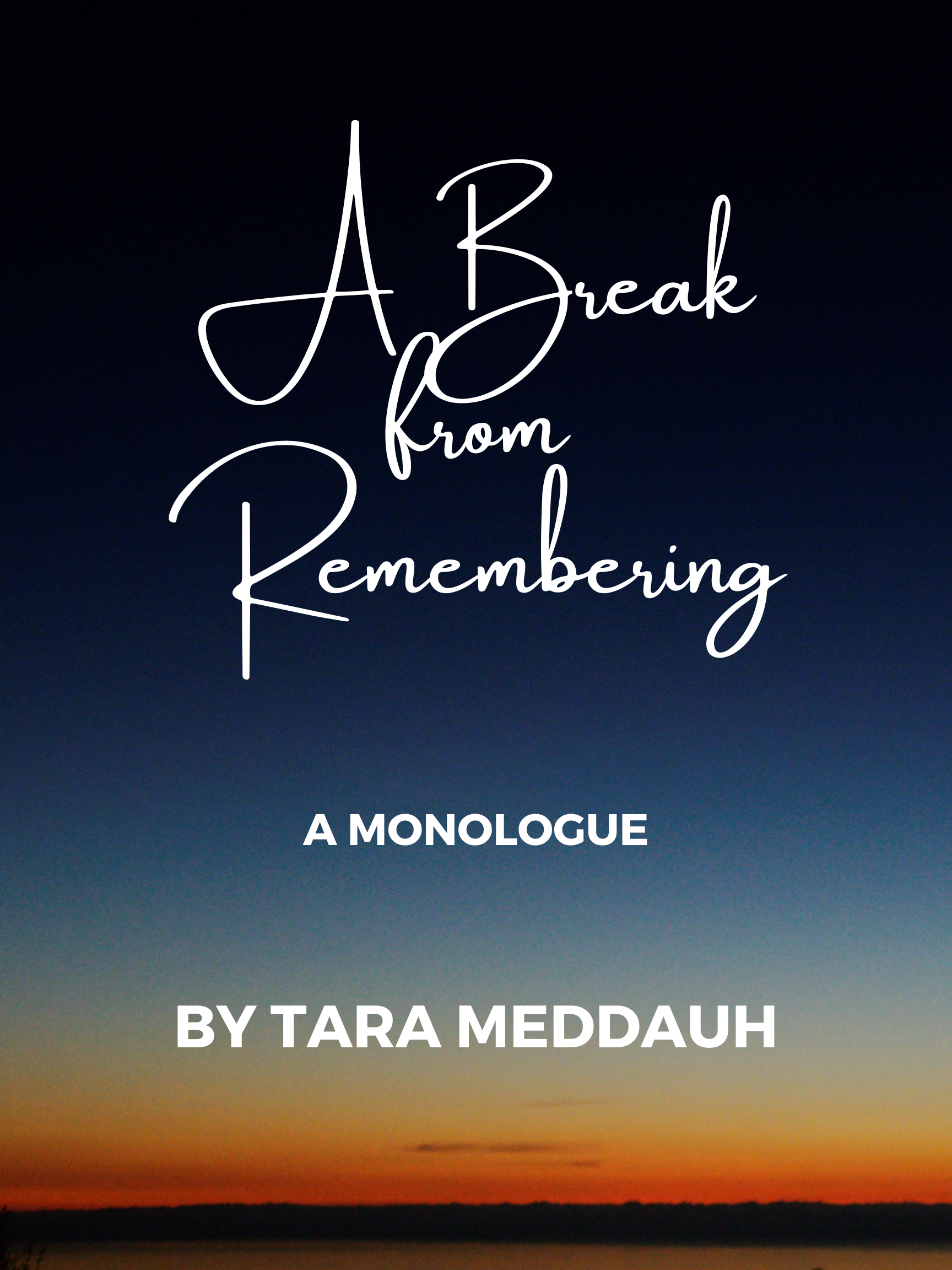 New Dramatic Monologue about Grief: A Break from Remembering — Tara ...