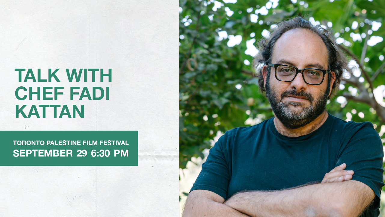 In Conversation with Chef Fadi Kattan — Toronto Palestine Film Festival
