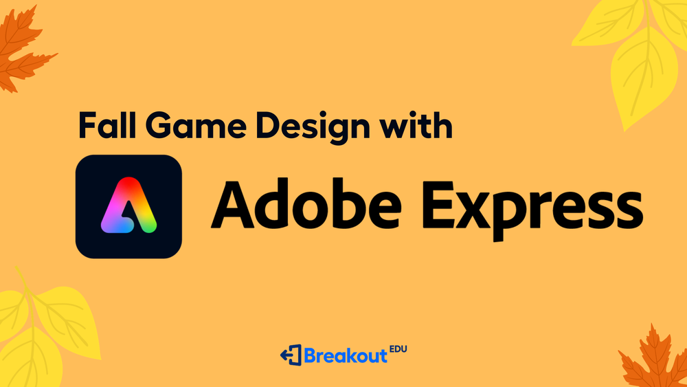 Turn your favorite fall activities into a Breakout EDU game using Adobe ...