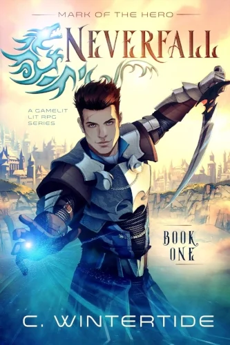 Neverfall: Mark of the Hero (Book 1): (A Gamelit Lit RPG Series ...
