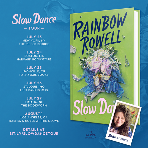 SLOW DANCE -- NEW BOOK, NEW TOUR — Rainbow Rowell