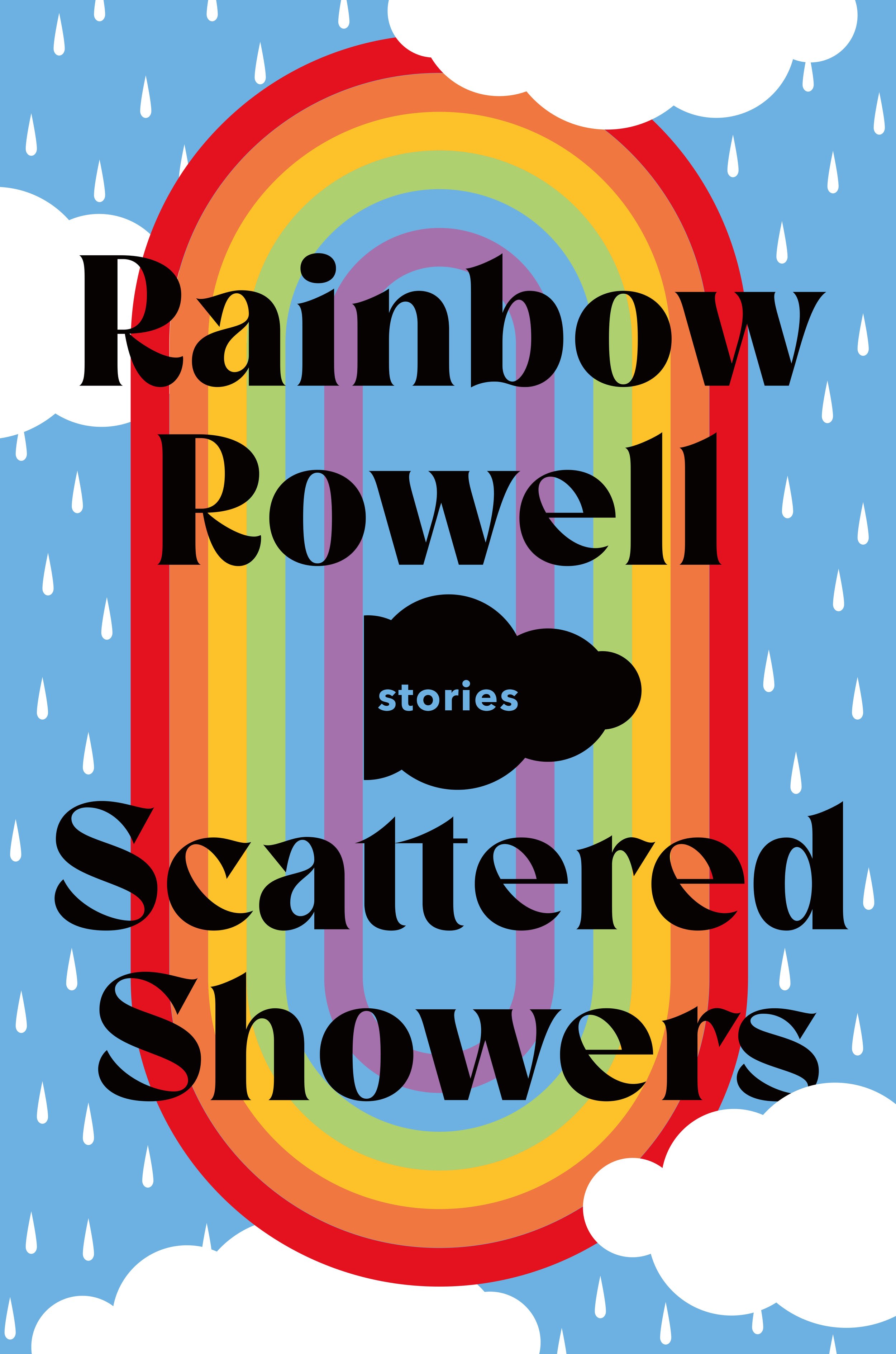Scattered Showers — Rainbow Rowell Scattered Showers — Rainbow Rowell