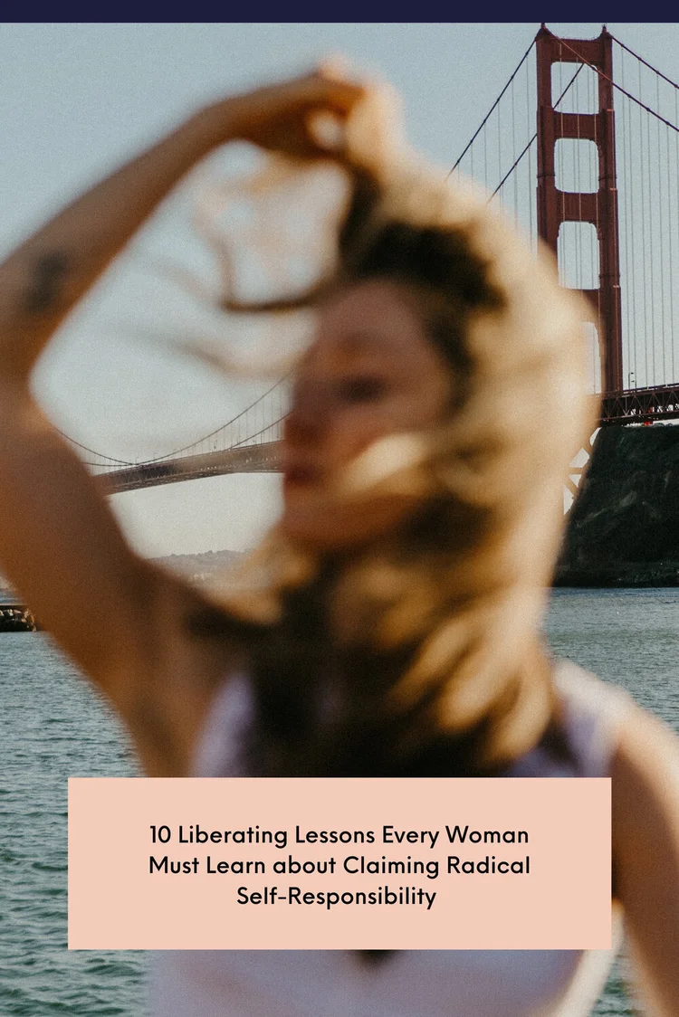 10 Liberating Lessons I’ve Learned about taking personal responsibility ...