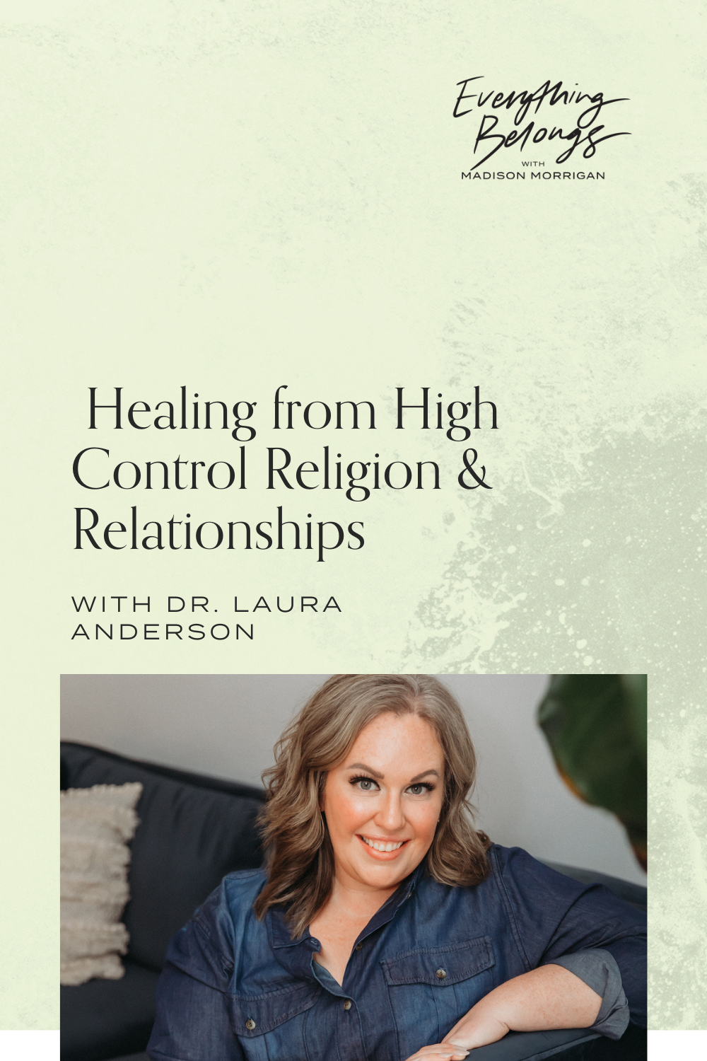 Episode 120: Healing from High Control Religion & Relationships With Dr. Laura Anderson ...