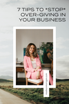 7 tips to *stop* over-giving in your business — Madison Morrigan