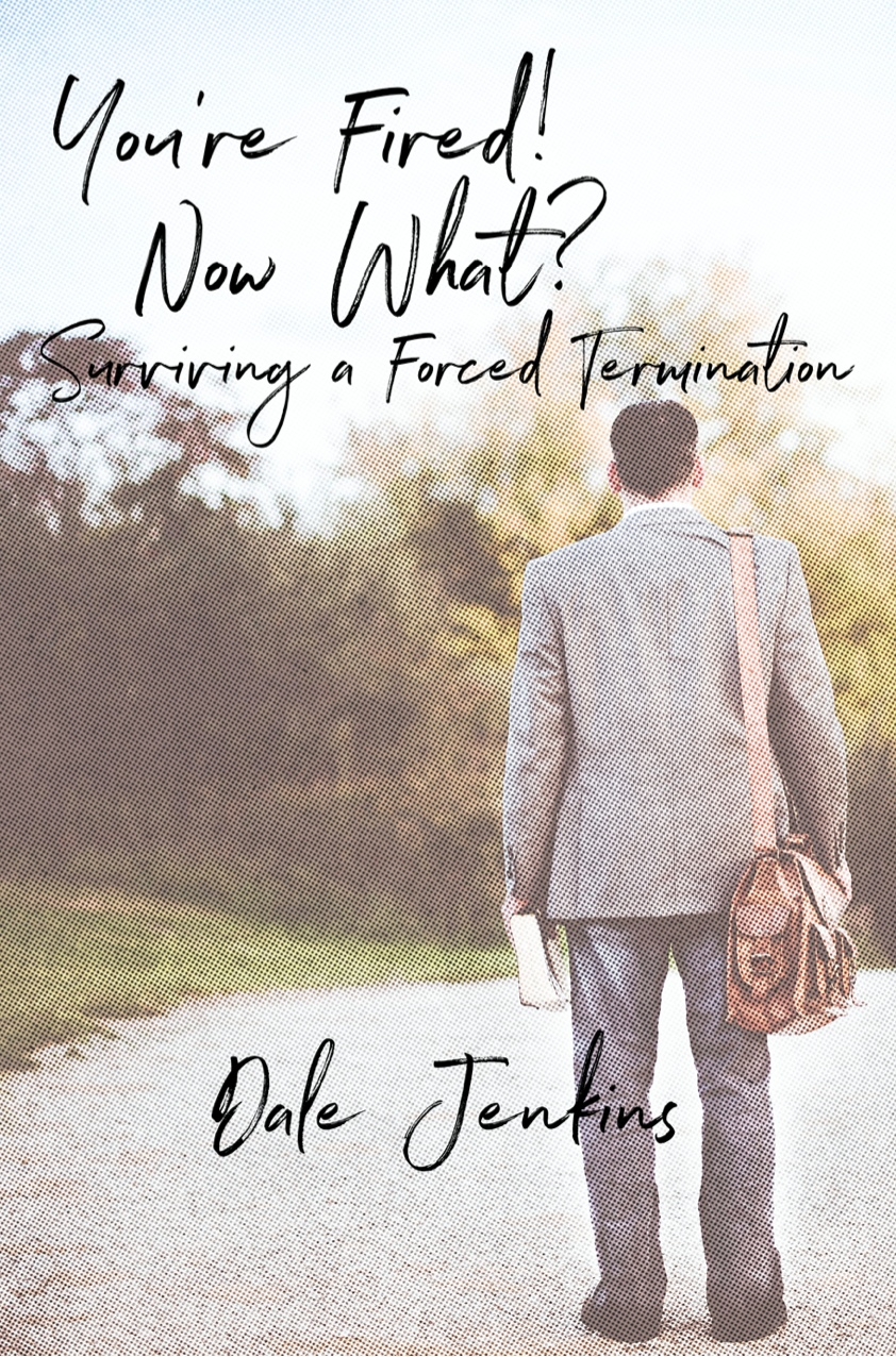 You're Fired! Now What? Surviving A Forced Termination — The Jenkins ...