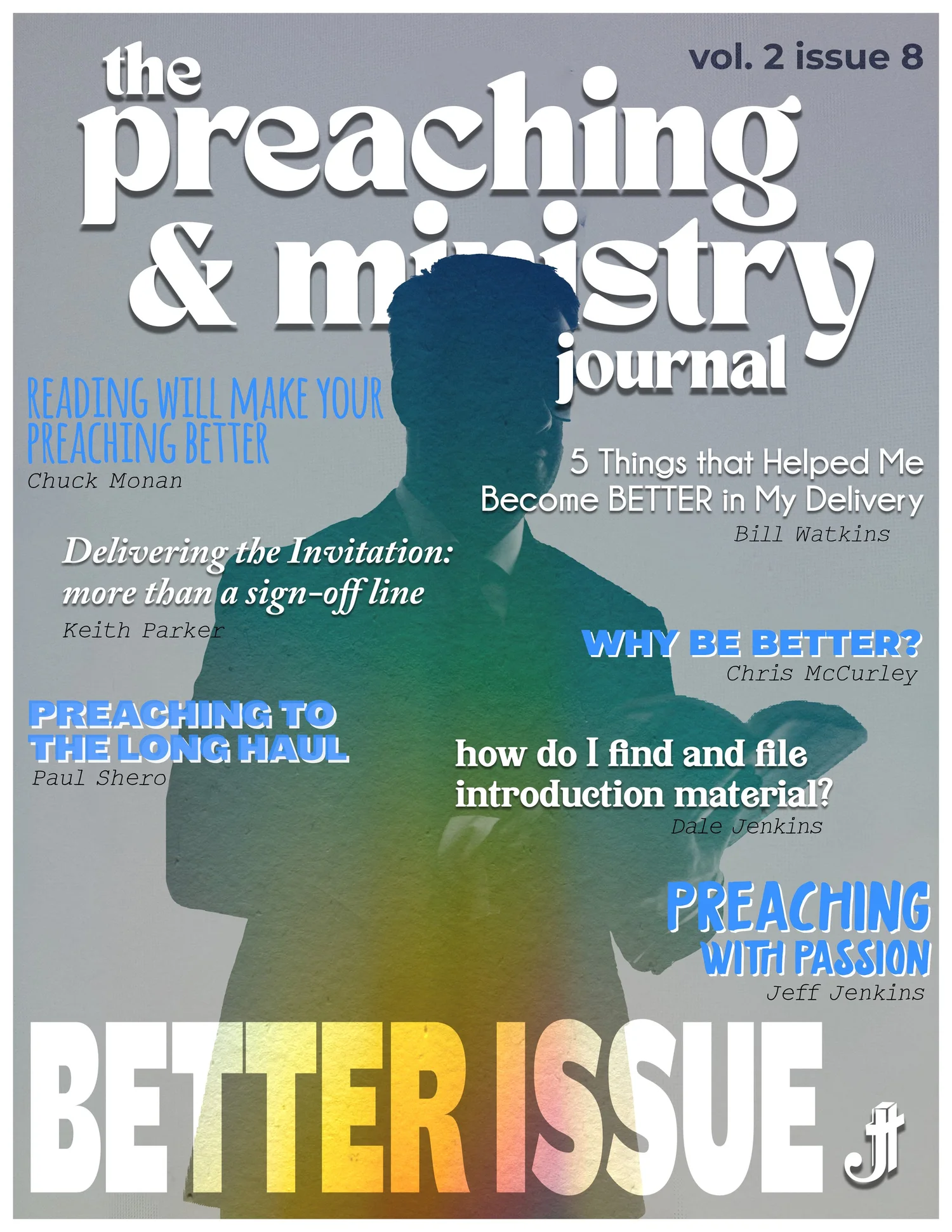 The Preaching & Ministry Journal: February 2024 THE BETTER ISSUE — The ...