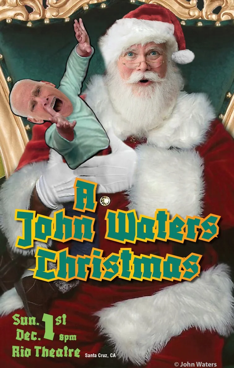 A John Waters Christmas — Rio Theatre for the Performing