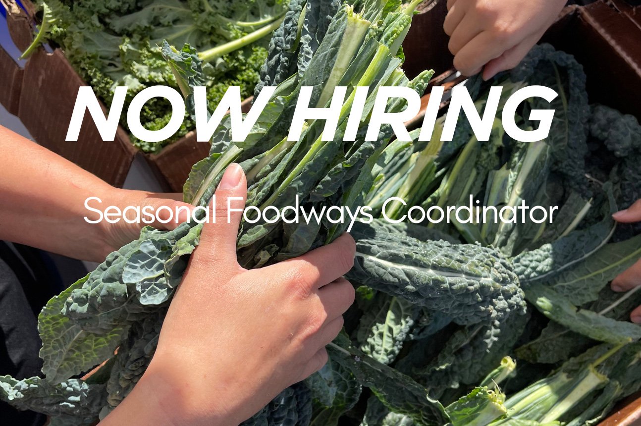 Native Foodways Coordinator - 2025 — The Cultural Conservancy