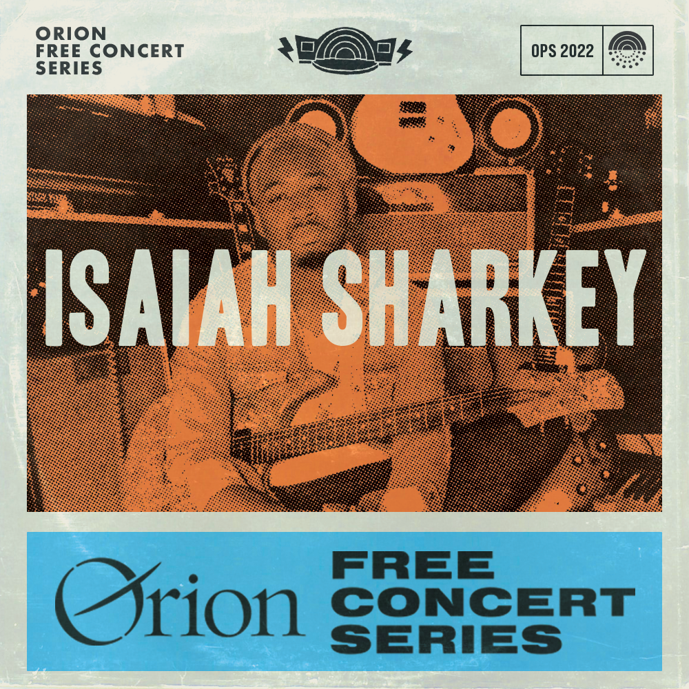 ISAIAH SHARKEY (ORION FREE CONCERT SERIES)* — Overton Park Shell