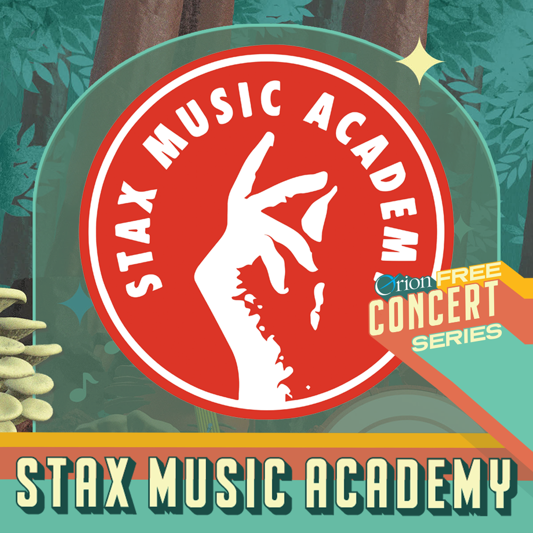 Stax Music Academy (ORION FREE CONCERT SERIES) — Overton Park Shell
