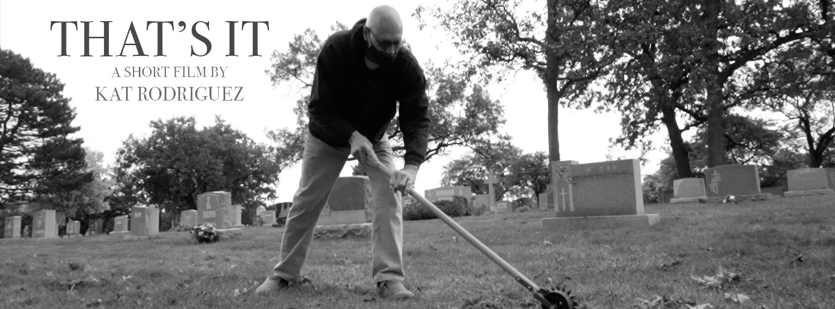 Short Film - That's It — Kat Rodriguez