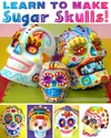 Making Sugar Skulls: How to Make Life-Size Sugar Skulls Using a Wilton ...