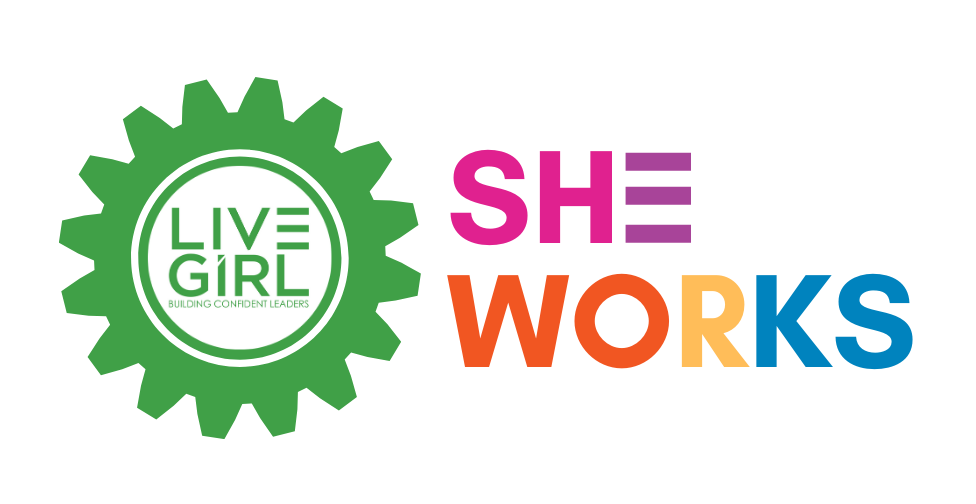 SHE WORKS Career-Readiness — LiveGirl