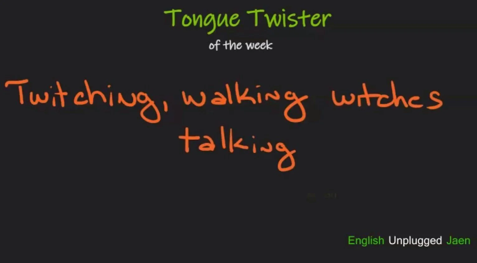 Week 2 - Twitching, walking witches talking — ENGLISH unplugged JAEN