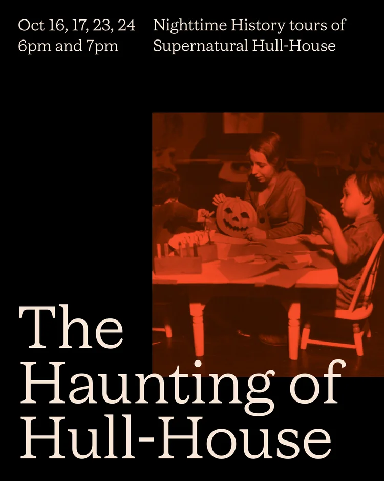 "The Haunting of Hull-House" Nighttime History Tour — Jane Addams Hull ...