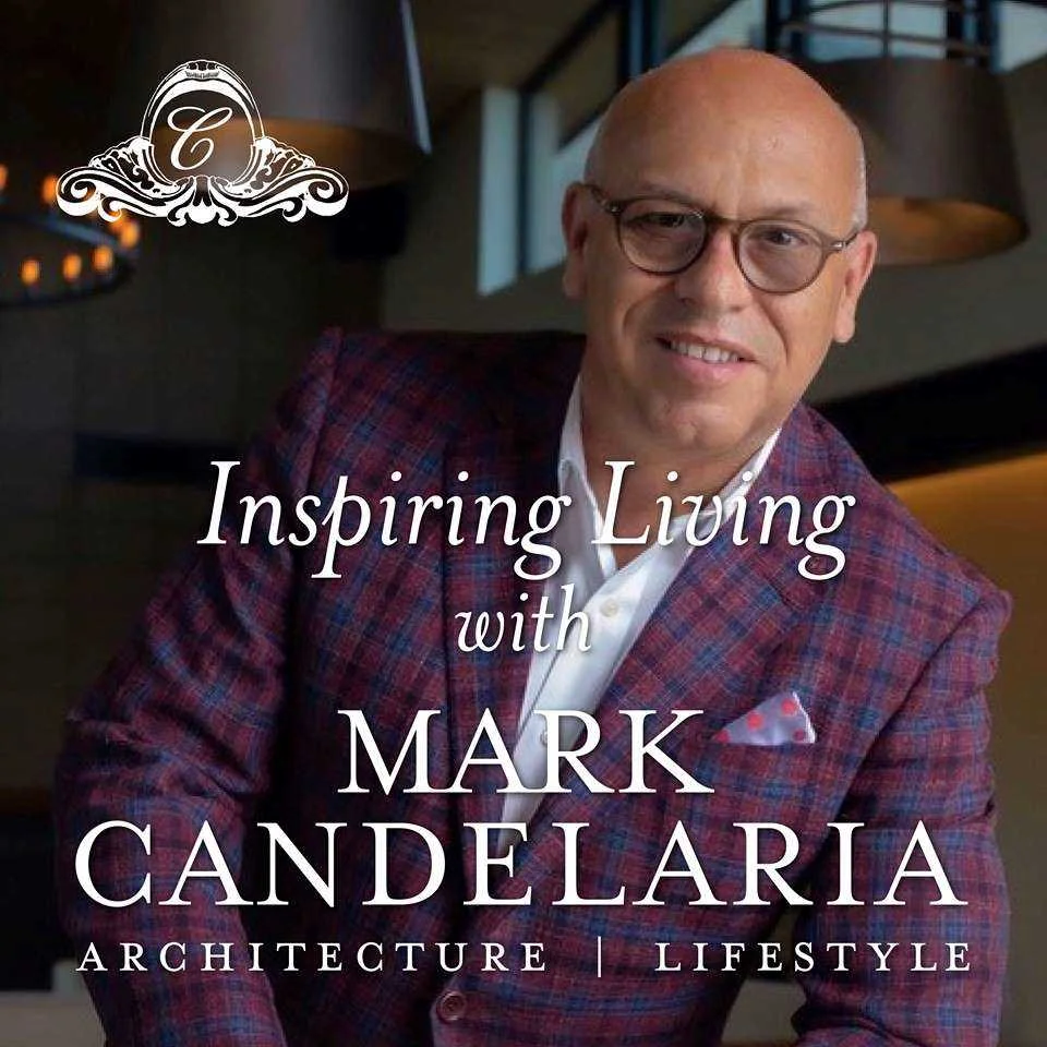Inspiring Living with Mark Candelaria Podcast — Candelaria Design