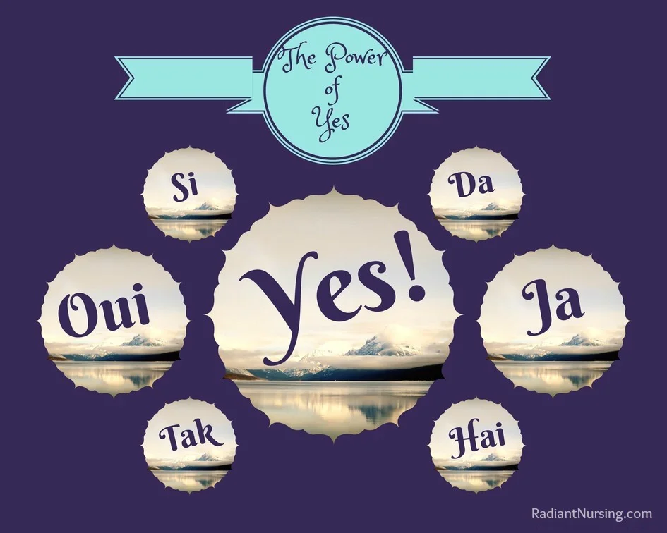 The Power Of Saying Yes In Your Life — Radiant Nursing