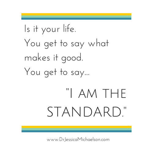 Be The Standard — DrJessicaMichaelson